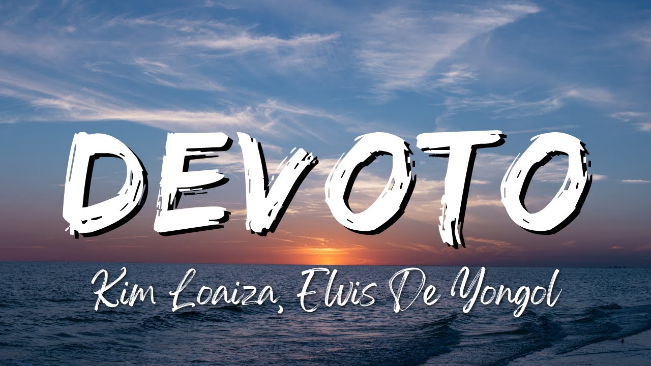 Kim Loaiza, Elvis De Yongol - DEVOTO (Lyrics/Letra) - YouTube