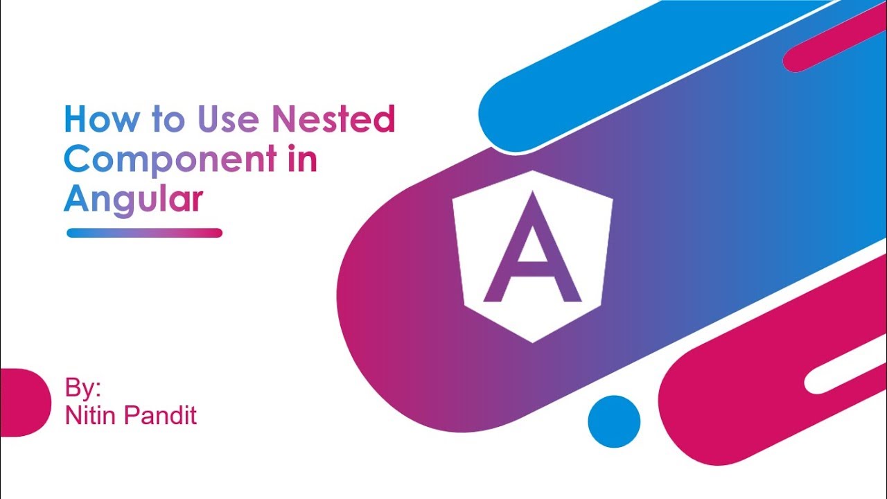 How To Use Nested Component In Angular Angular Tutorials Chapter 5 3197