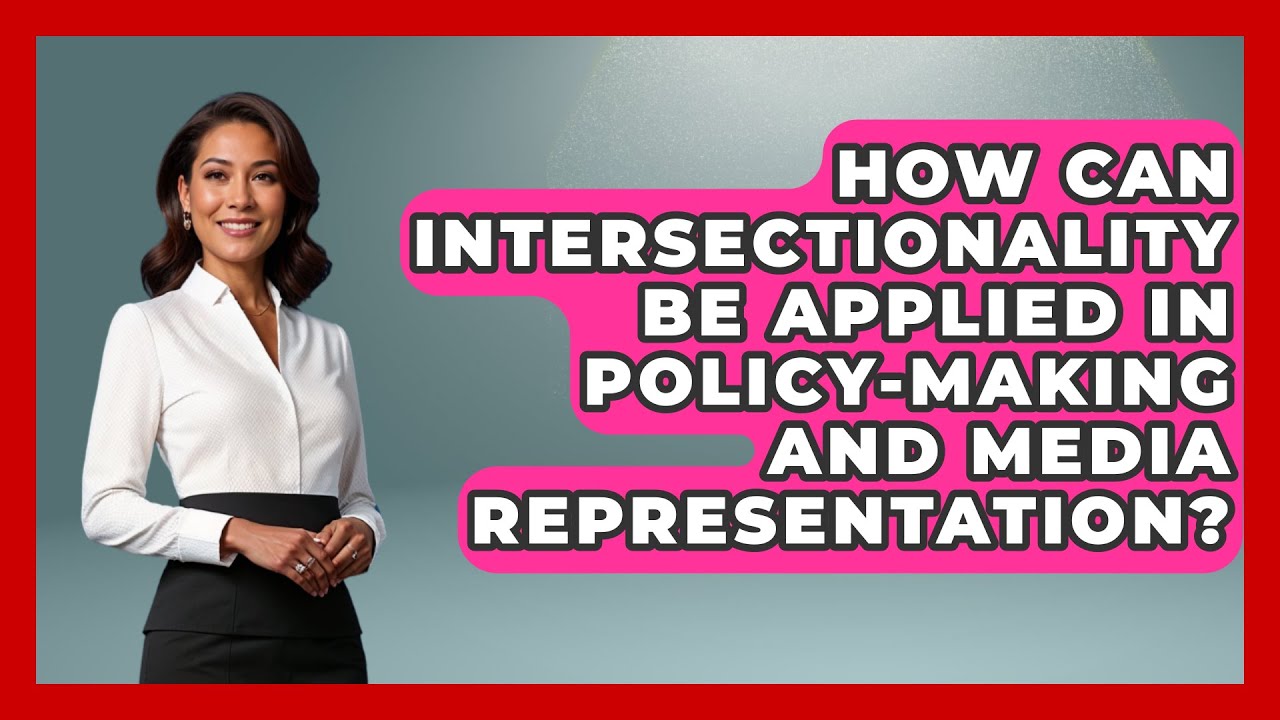 How Can Intersectionality Be Applied in Policy-Making and Media ...