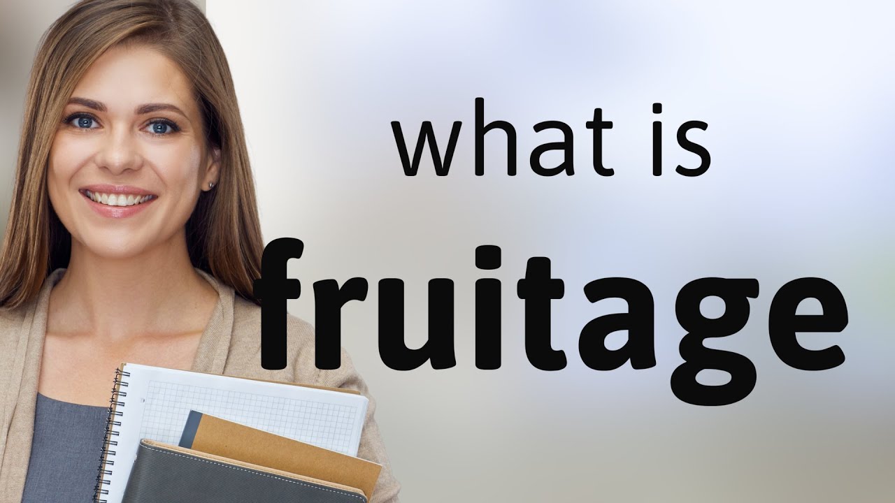 Fruitage • definition of FRUITAGE - YouTube