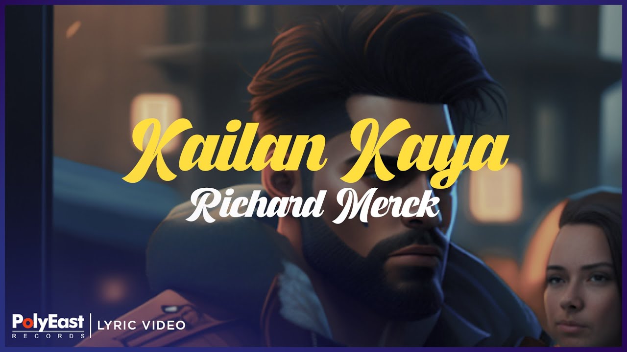 Richard Merck - Kailan Kaya (Lyric Video) - YouTube