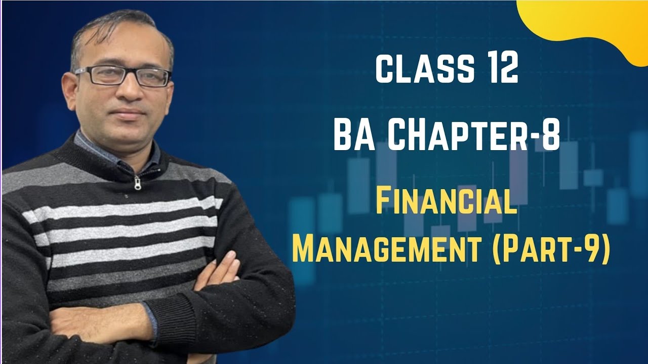 Ch-8 Financial Management (Part-9) || BA [Std-12] || Sigma Inst of ...