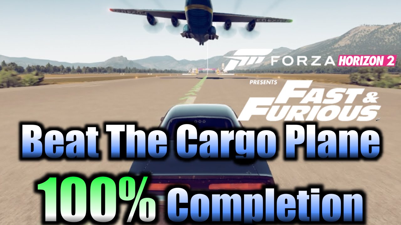Forza Horizon 2 Presents Fast & Furious "Beat The Cargo Plane" | Xbox ...