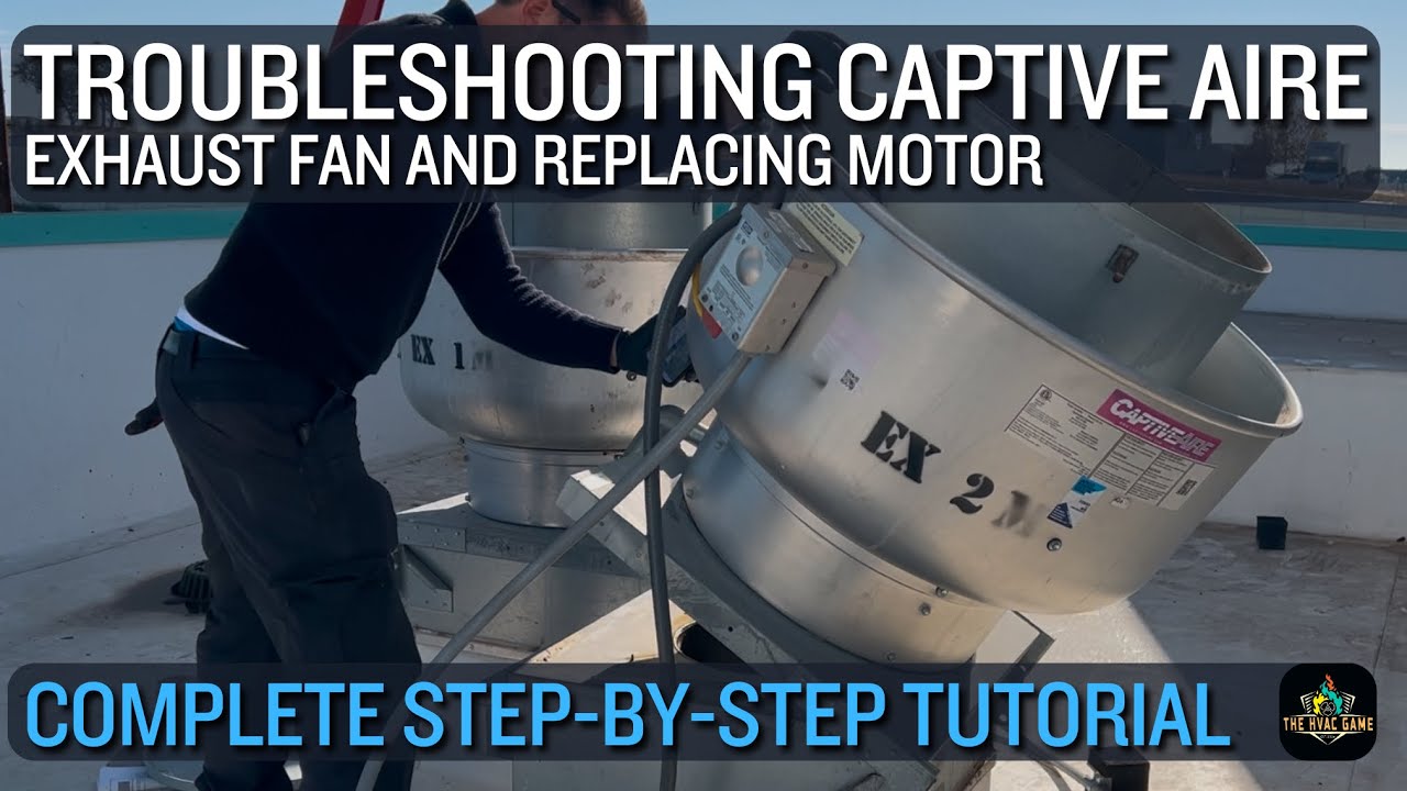 Captive Aire Exhaust Fan Motor Replacement - YouTube