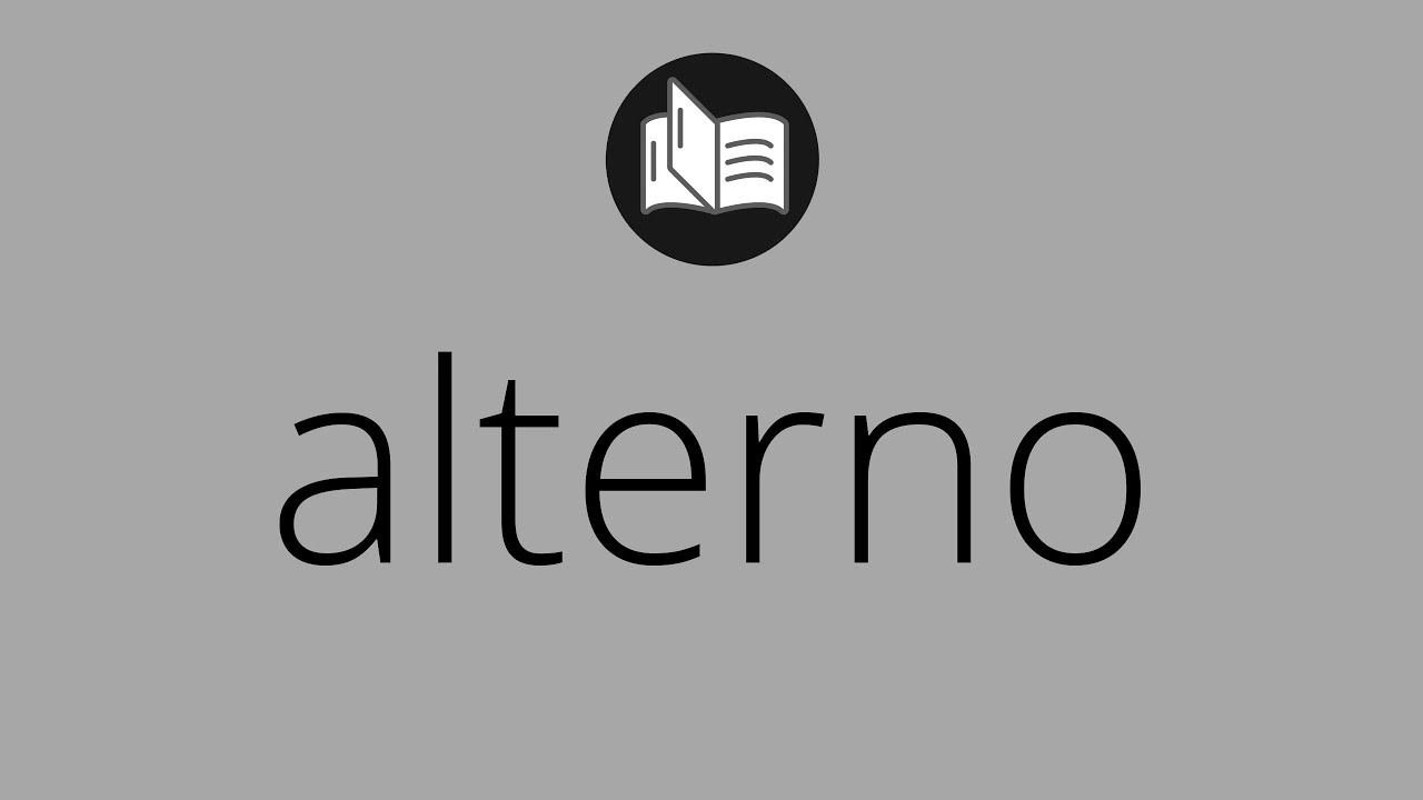Que significa ALTERNO • alterno SIGNIFICADO • alterno DEFINICIÓN • Que ...