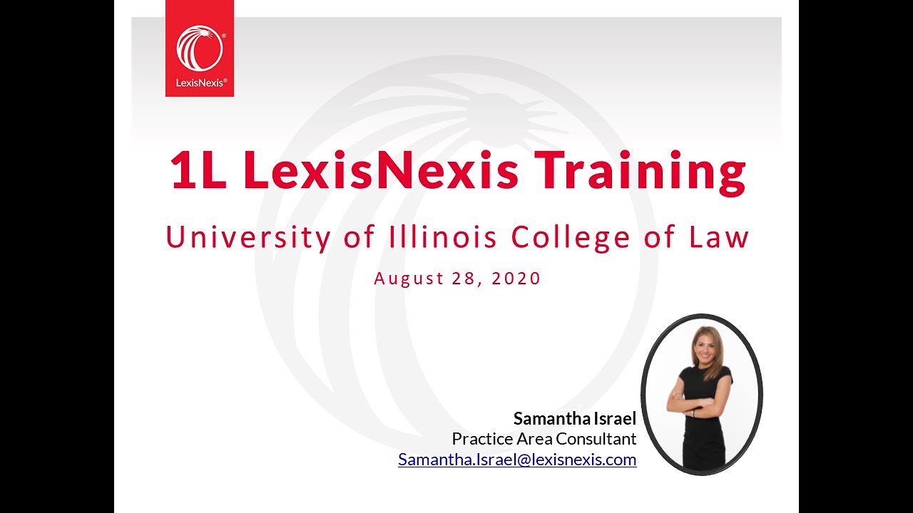 University of Illinois 1L LexisNexis Training Fall 2020 - YouTube
