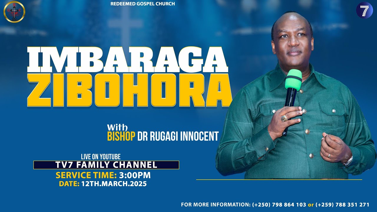 IMBARAGA ZIBOHORA .(12TH.MARCH.2025) 🔥🌍🔥|| BISHOP DR. I RUGAGI - YouTube