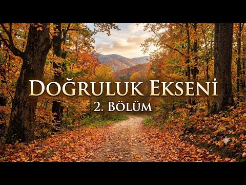 Doğruluk Ekseni 2.Bölüm