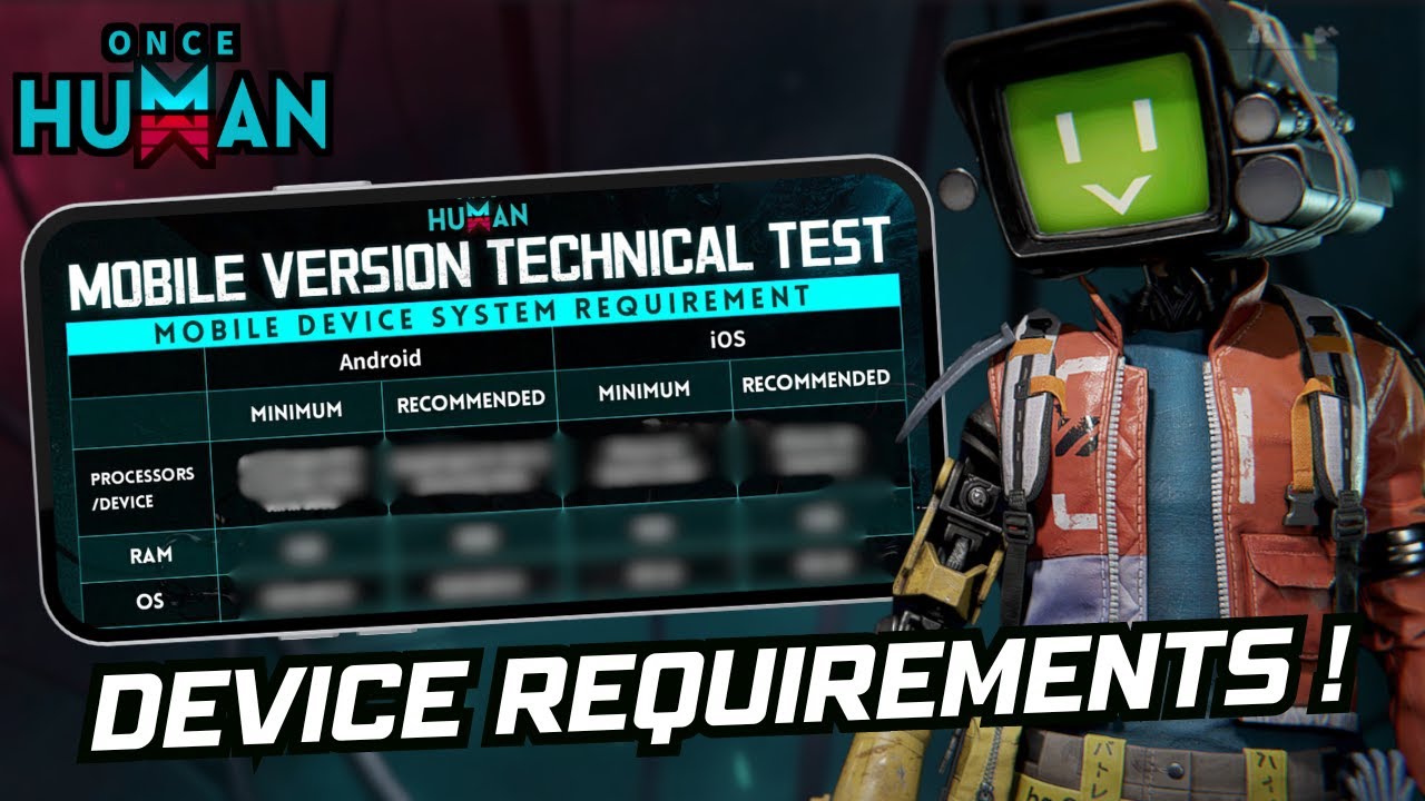 Once Human Mobile - Device Requirements For Android & IOS ( Tech Test ...