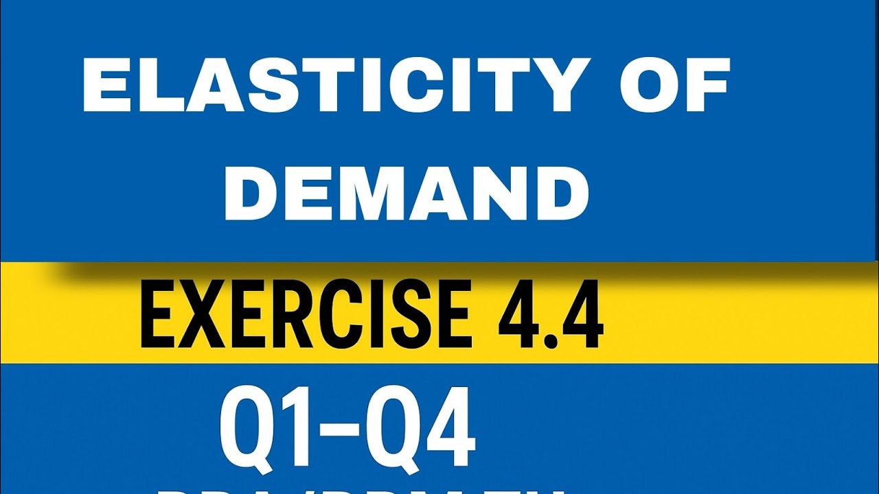 Elasticity of Demand | Business Mathematics II Exercise 4.4 | BBA BBM ...