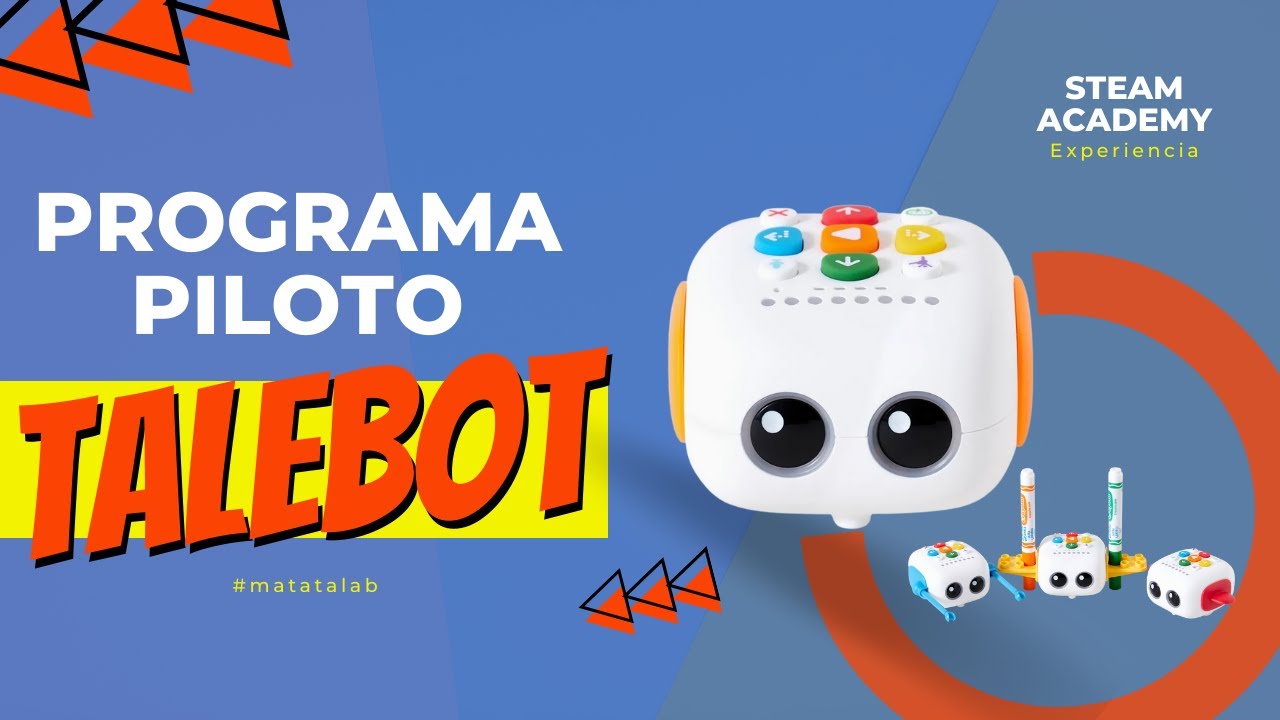 Programa piloto TaleBot (Matatalab) - Experiencia STEAM Academy - YouTube