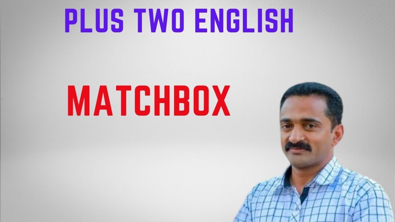 PLUS TWO ENGLISH - MATCHBOX ( story - text) - ASHAPURNA DEBI # ...
