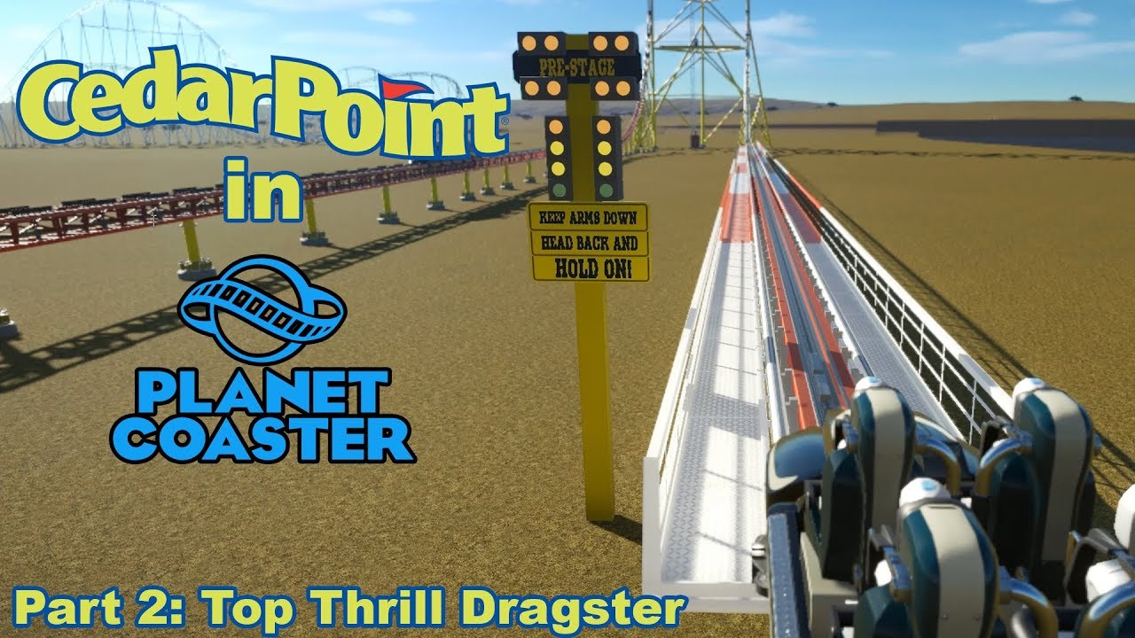 Cedar Point in Planet Coaster - Part 2: Top Thrill Dragster - YouTube