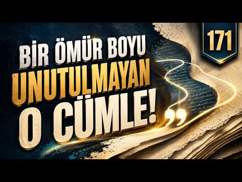 Bir Ömür Boyu Unutulmayan O Cümle! | Huzur Pınarı'ndan Damlalar - 171