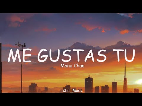 Manu Chao - Me Gustas Tu (Lyrics) (Loop Video)