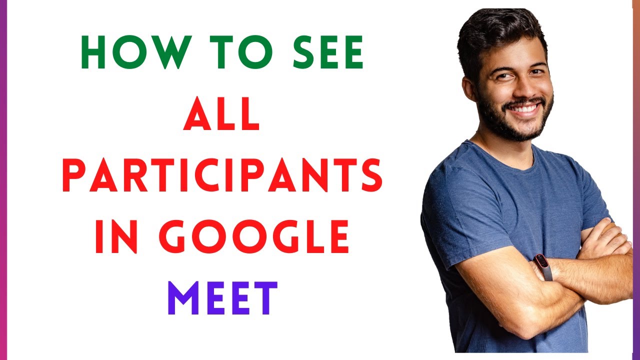 How To See All Participants In Google Meet - YouTube