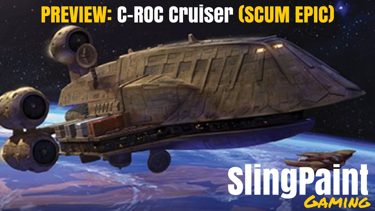 X-WING Preview: C-ROC Cruiser (SCUM Epic) - X-Wing Miniatures - SPG ...
