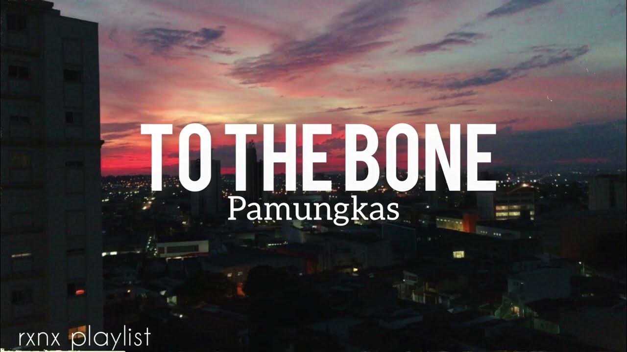 Pamungkas - TO THE BONE//lyrics - YouTube