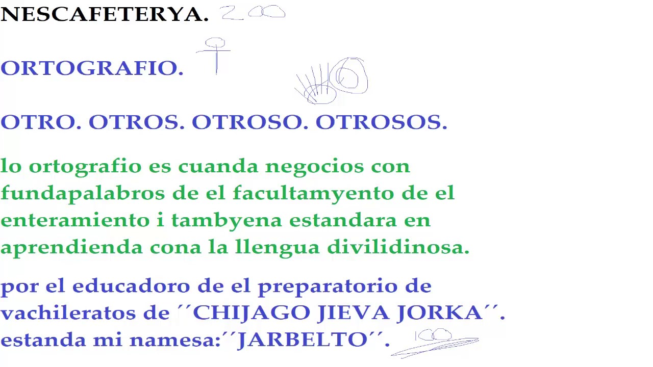 NESCAFETERYA ORTOGRAFIO OTRO OTROS OTROSO OTROSOS VS CHIJAGO JIEVA ...