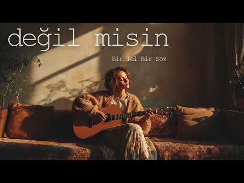 Değil Misin | Bir Tel Bir Söz