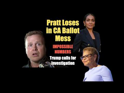 Pratt Loses in CA Ballot Mess - Trump calls for Investigation