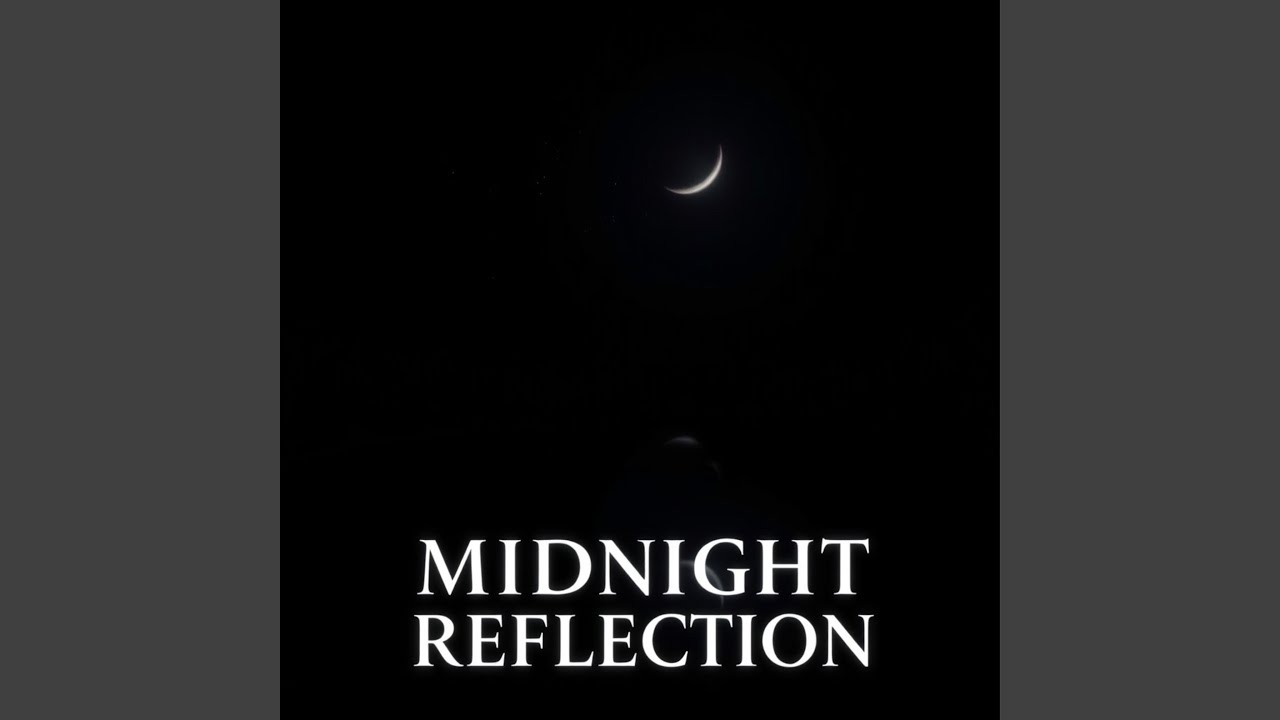 Midnight Reflection - YouTube