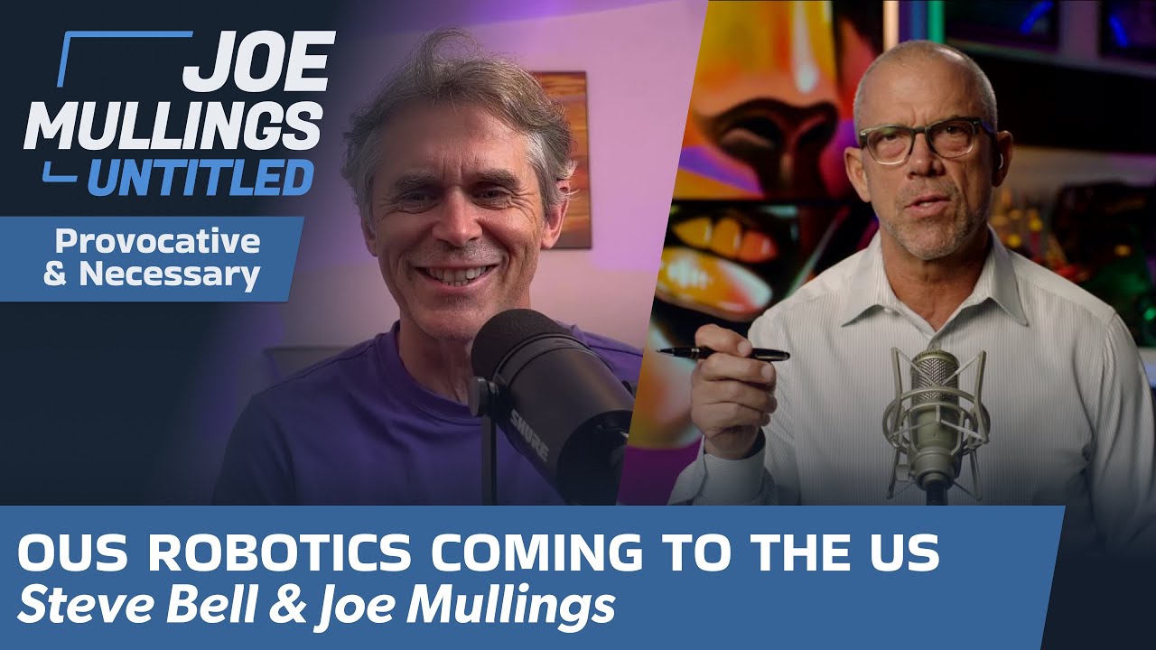 Joe Mullings Untitled, Episode 7 | OUS Robotics Coming to the US with ...