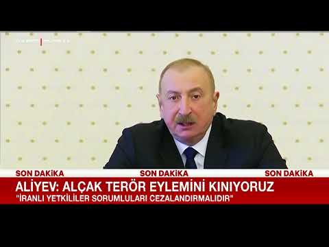 Aliyev: İran Terör Eylemi Gerçekleştirdi! İranlı Yetkililer Sorumluları Cezalandırmalıdır