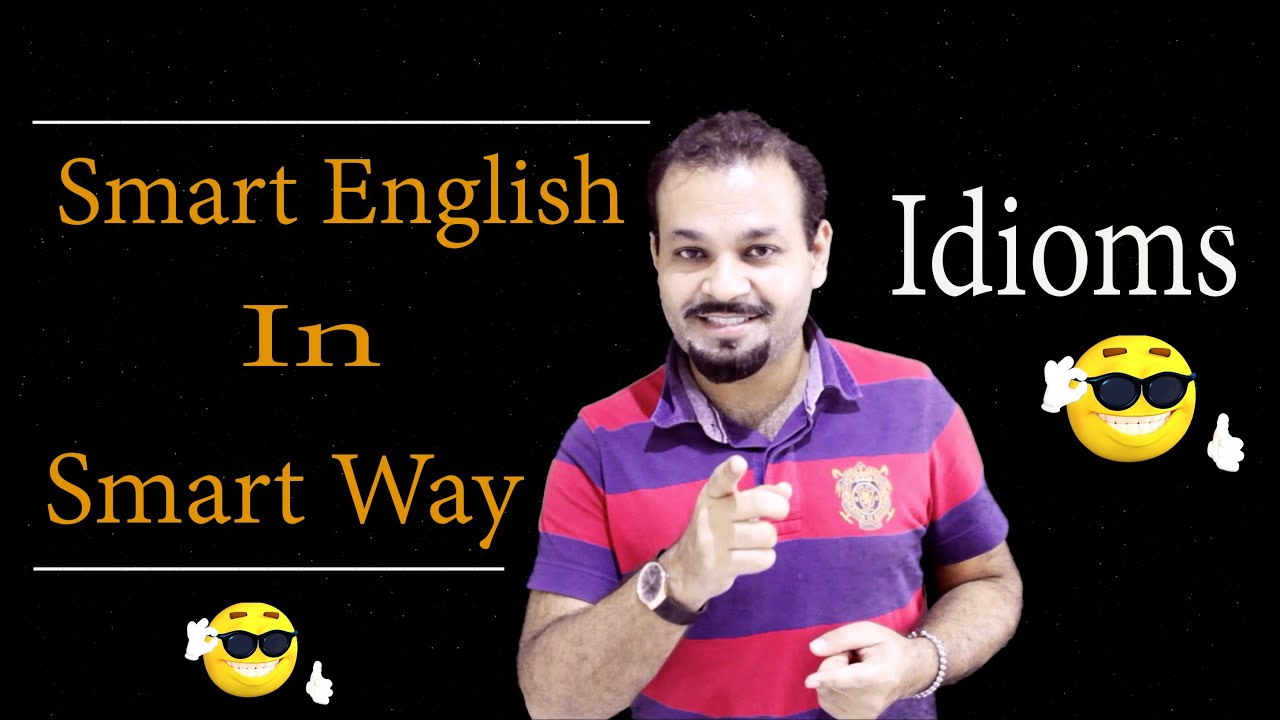 3 smart Idioms English Language YouTube 3-smart-idioms-english-language-youtube