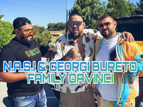 N.A.S.I. ft. Georgi BURETO - Family DAVINCI / НАСИ ft. Георги БУРЕТО - Фамилия ДАВИНЧИ 2023