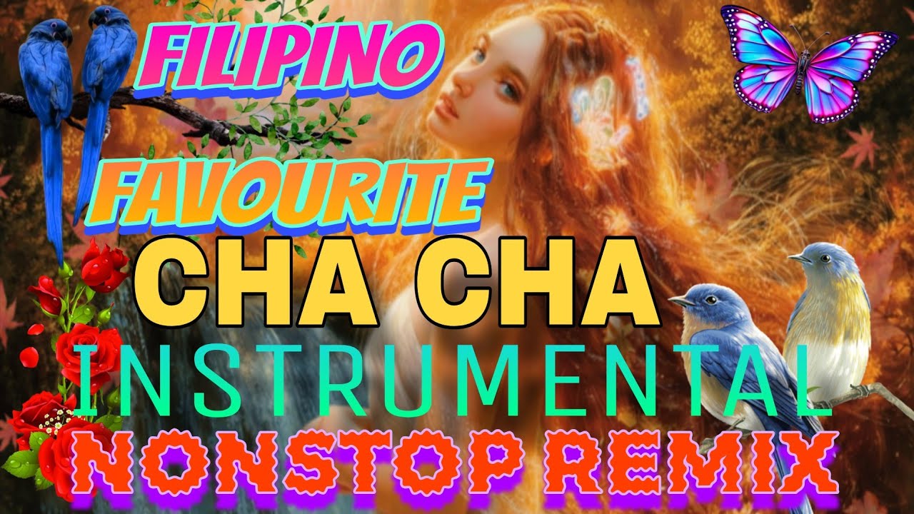 FILIPINO FABURITE💥CHA CHA💥INSTRUMENTAL MUSIC#nonstopremix - YouTube