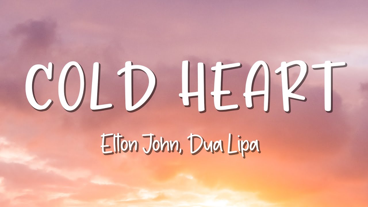 Cold Heart - Elton John & Dua Lipa - Lirik Lagu (Lyrics) Video Lirik ...