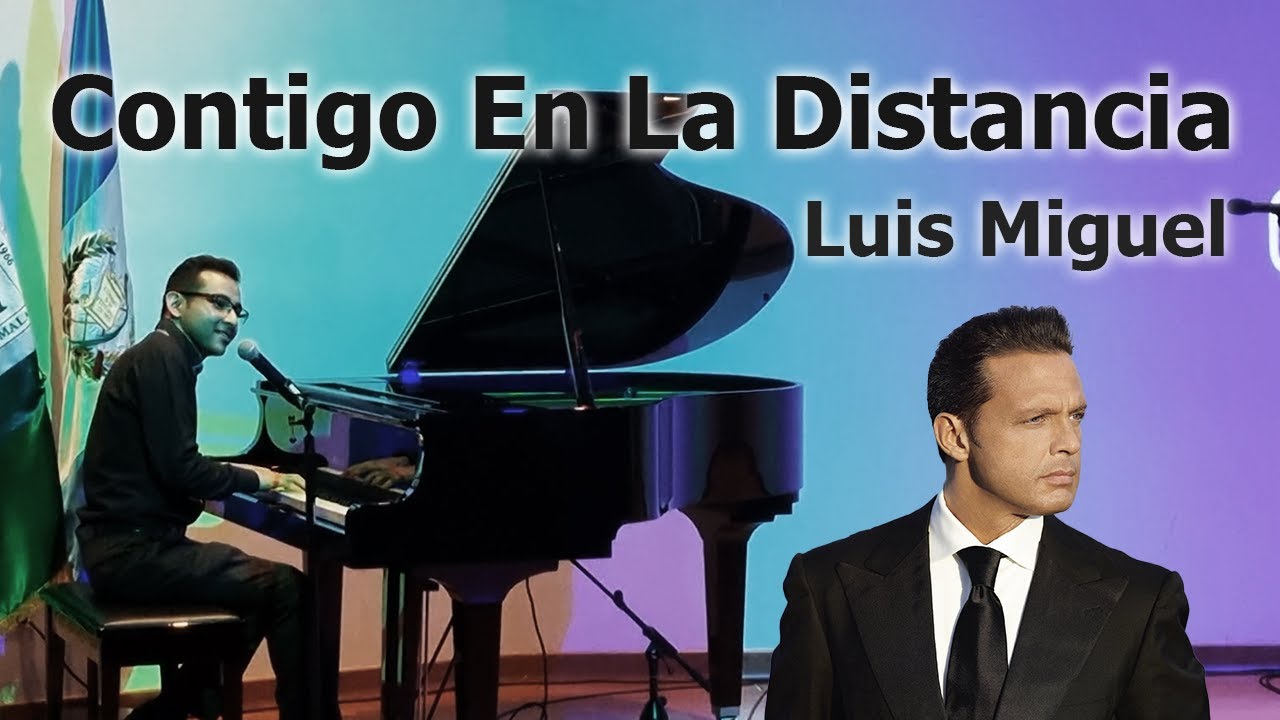 Contigo En La Distancia - Luis Miguel - Version Acústica con Piano ...
