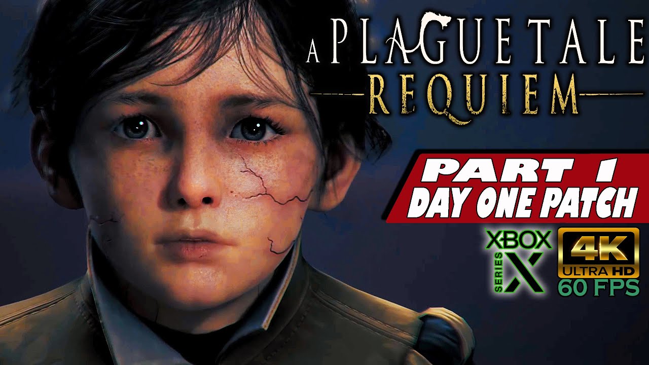 A Plague Tale: Requiem | PART 1 |4K/60 | DAY ONE PATCH | DLC CONTENT ...