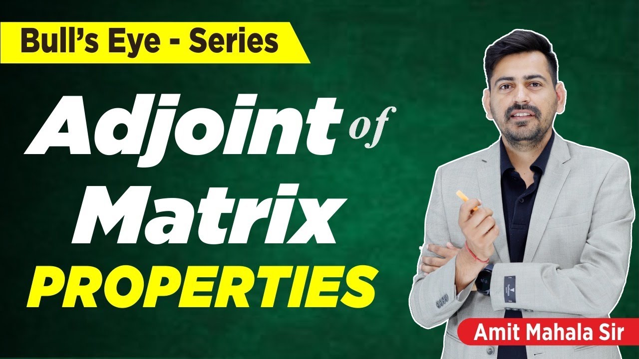 Properties of Adjoint | Matrices and Determinants Class 12 | IIT JEE ...