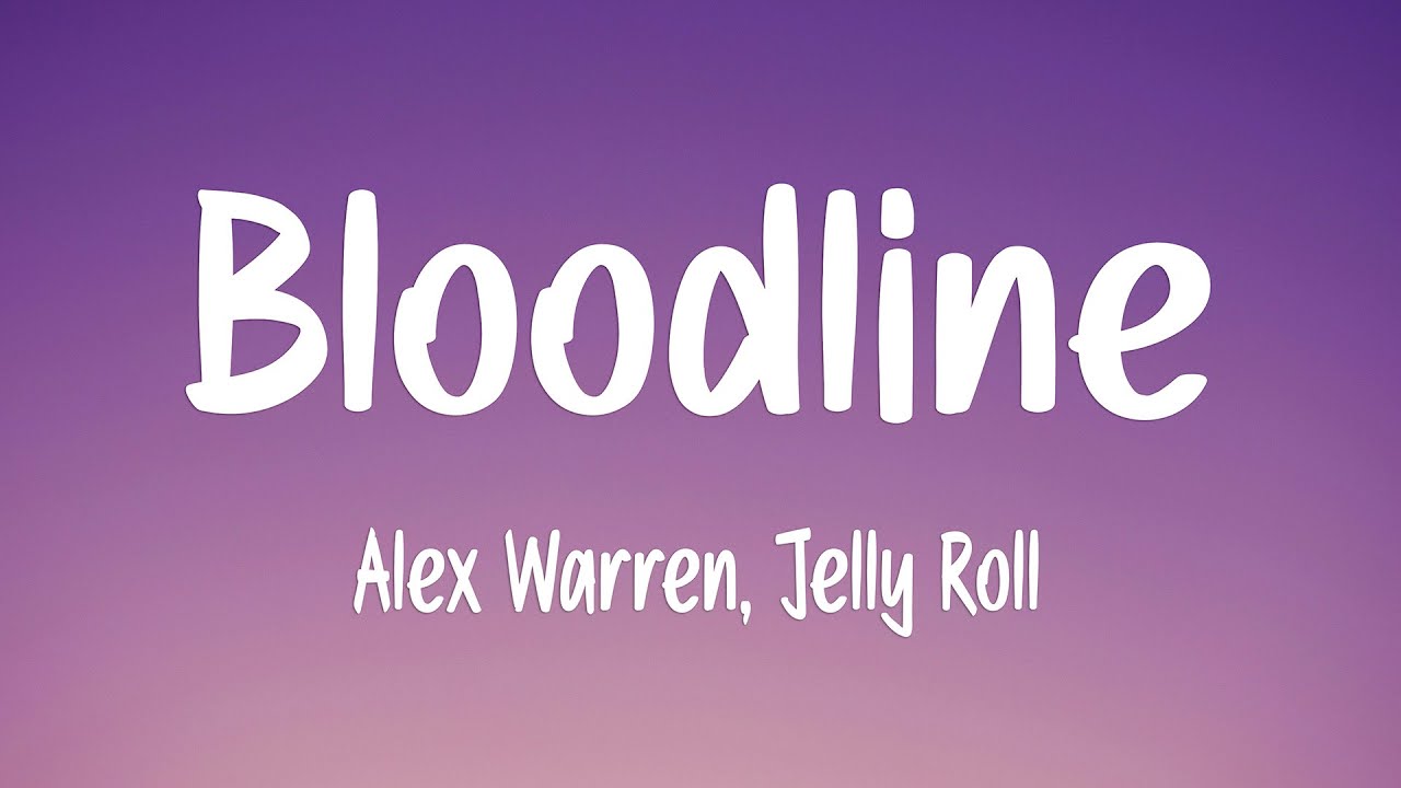 Alex Warren - Bloodline (Lyrics) ft. Jelly Roll - YouTube