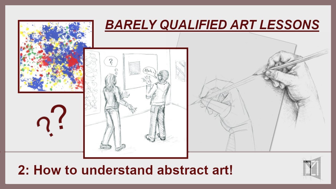 How to Understand Abstract Art / Barely Qualified Art Lessons - YouTube