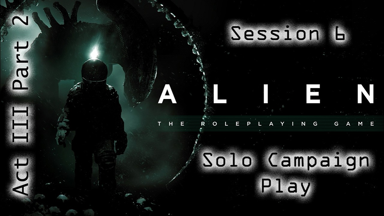 Alien RPG Free League - solo actual play campaign - Session 6 - YouTube