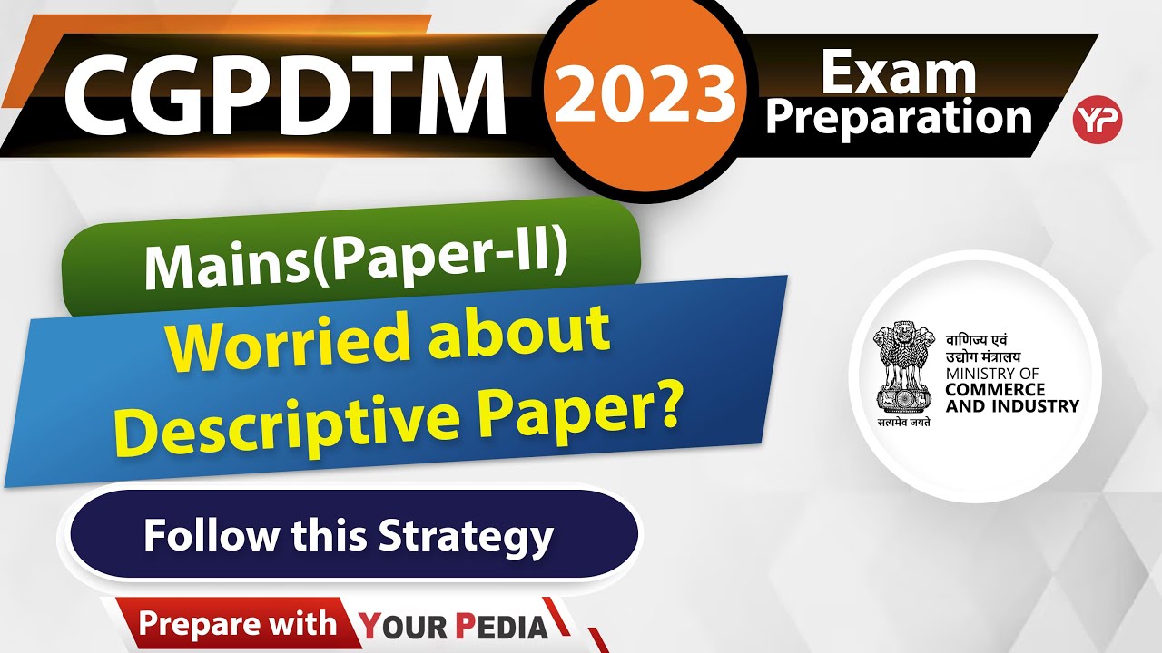 Follow this strategy to score Good marks in Descriptive paper of CGPDTM ...
