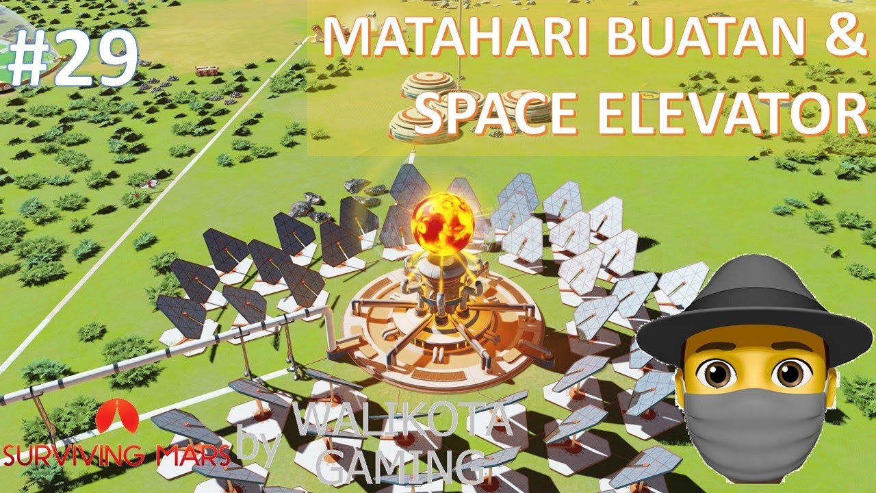 Matahari Buatan dan Space Elevator | #29 Surviving Mars Indonesia - YouTube