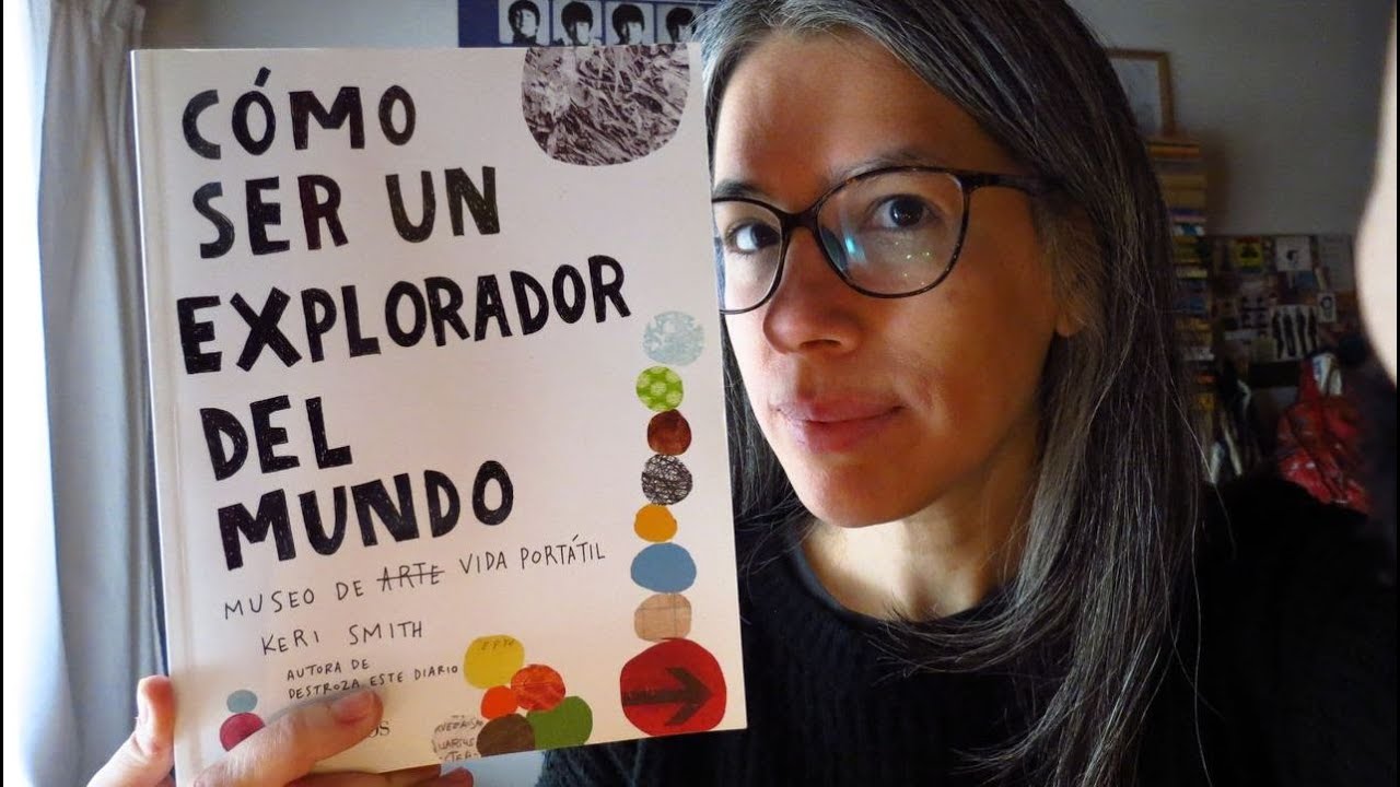 Me voy a explorar el mundo con Keri Smith - YouTube