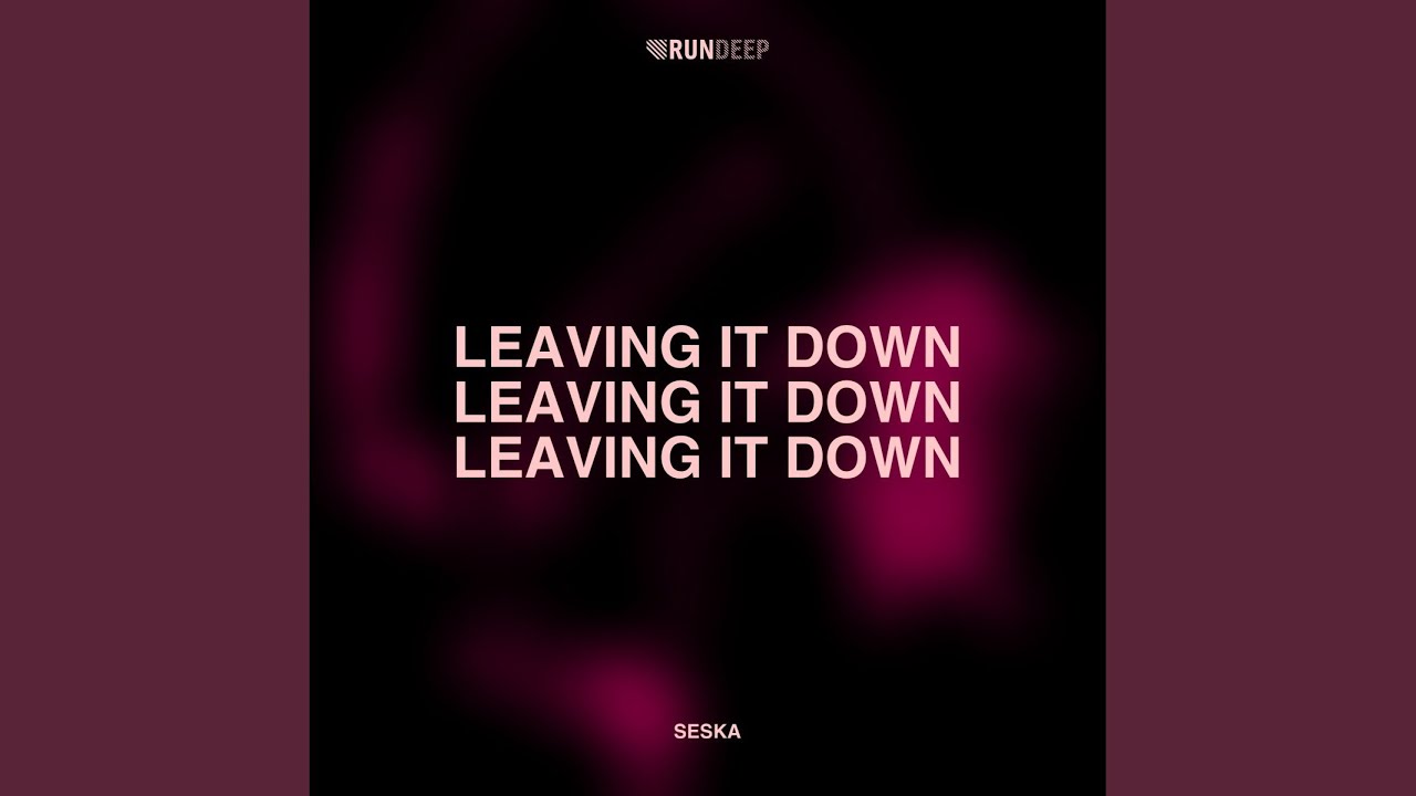 Leaving It Down - YouTube