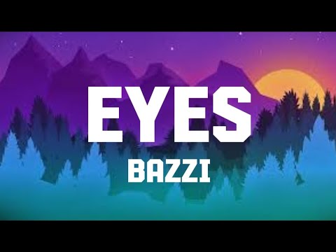 Bazzi - Eyes (lyrics) - YouTube