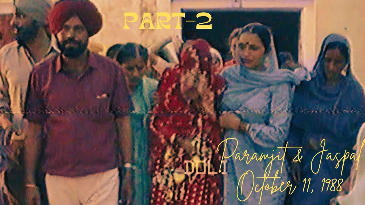 (1988 Punjabi Wedding) PART- 2 Paramjit Sandhu Weds Jaspal Kahlon, INDIAN PUNJABI WEDDING - YouTube
