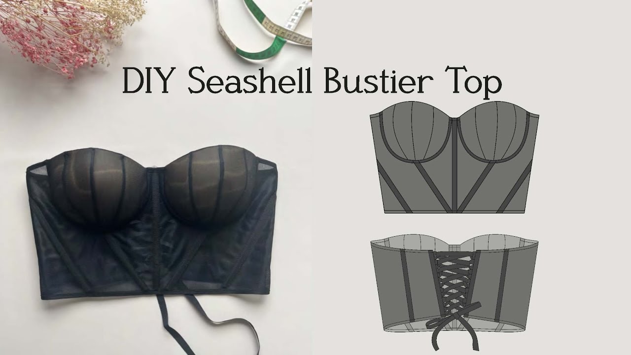 Easy seashell BUSTIER TOP with FOAM CUPS and BONING. Detailed sewing ...
