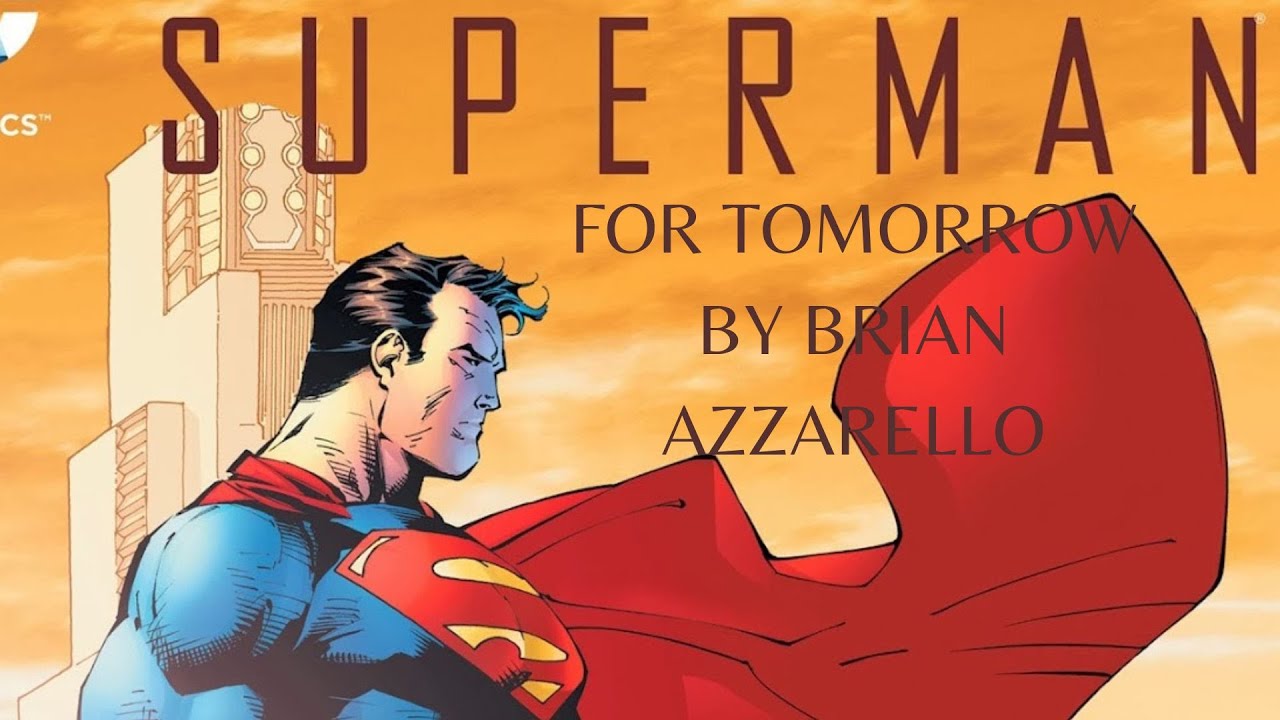 Superman: For Tomorrow By Brian Azzarello - YouTube