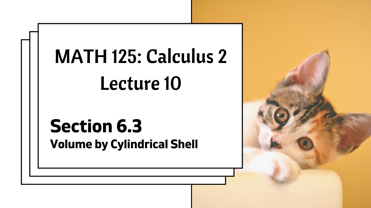 MATH 125 Lecture 10: Volume by Cylindrical Shell Method - YouTube