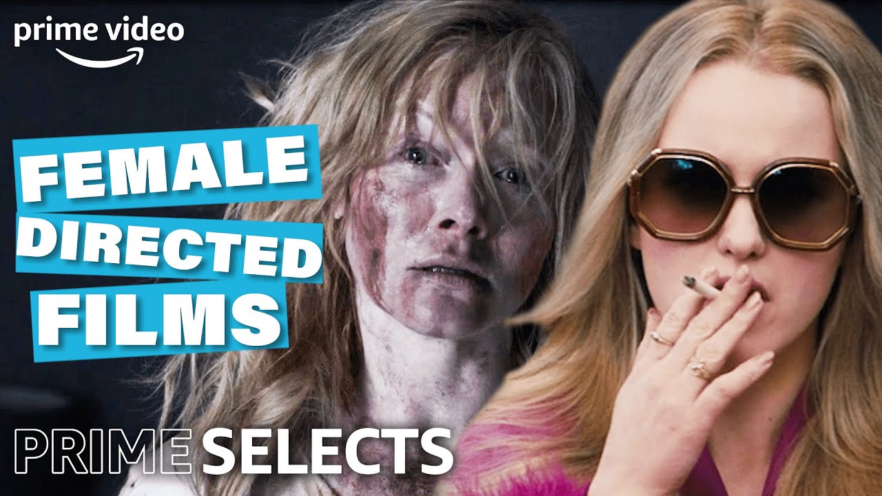 What Makes a Great Female-Directed Film? | Prime Selects - YouTube