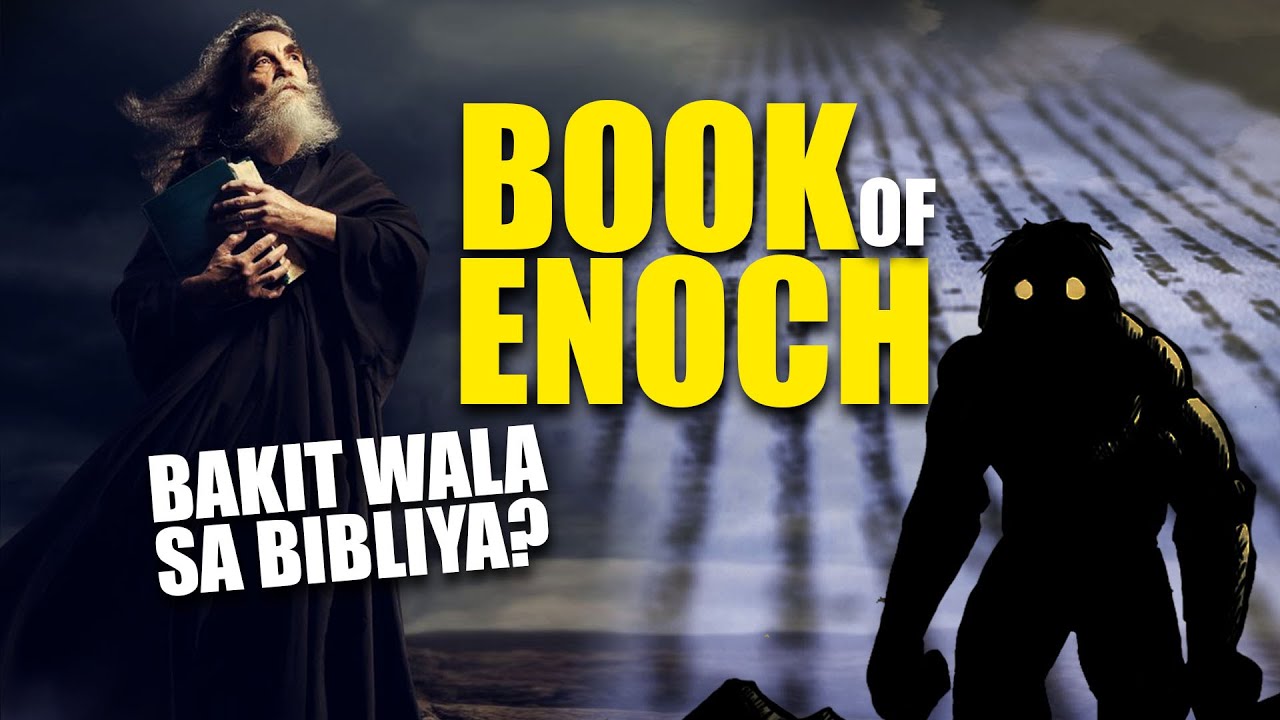 BAKIT WALA SA BIBLIYA ANG BOOK OF ENOCH? - YouTube