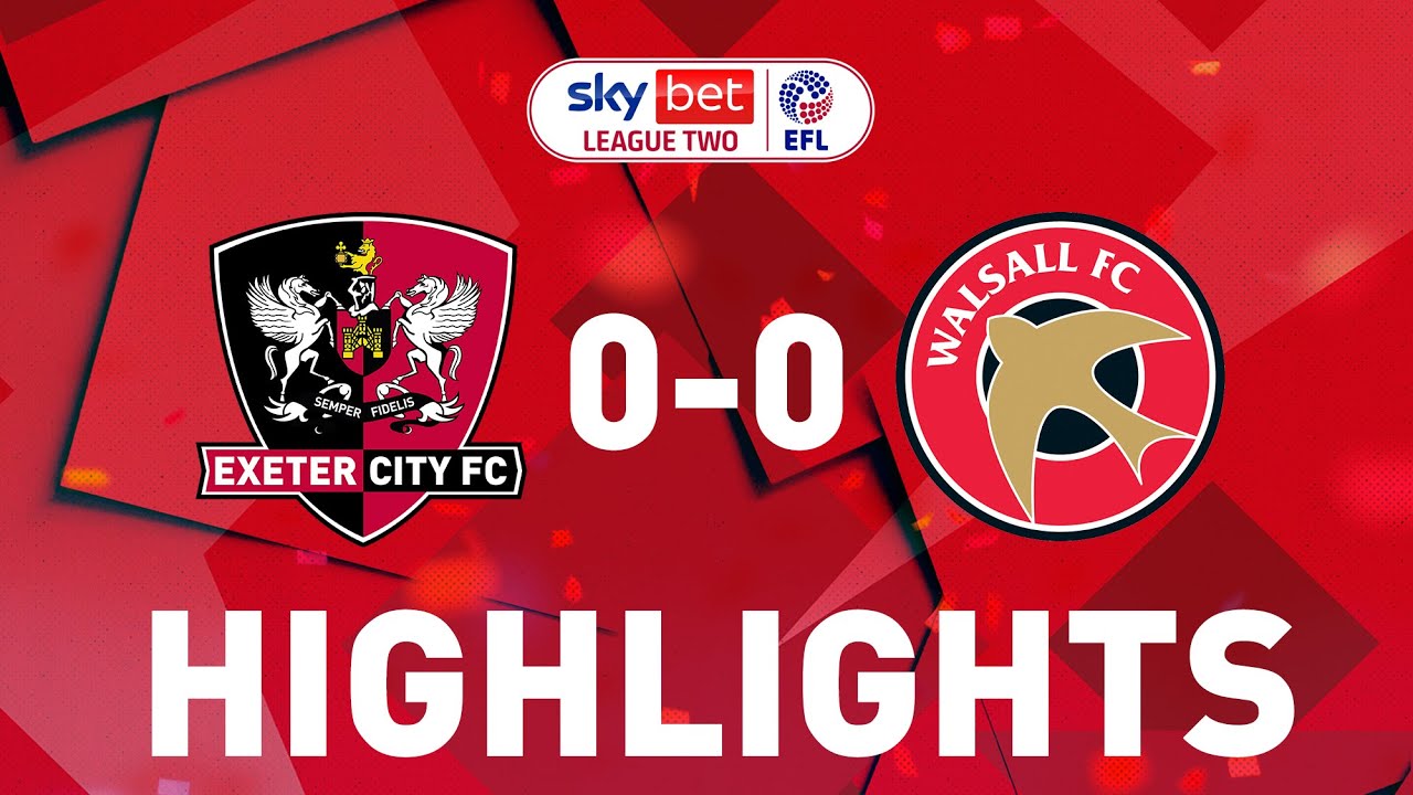 HIGHLIGHTS: Exeter City 0 Walsall 0 (2/3/21) EFL Sky Bet League Two - YouTube